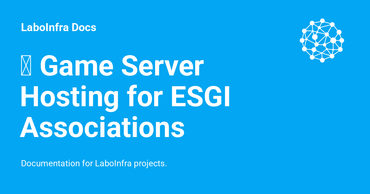 🎮 Game Server Hosting for ESGI Associations - LaboInfra Docs