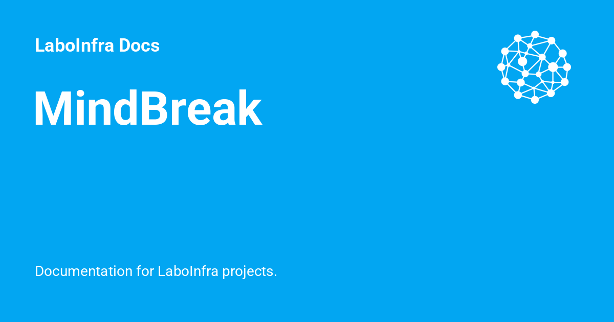 MindBreak - LaboInfra Docs